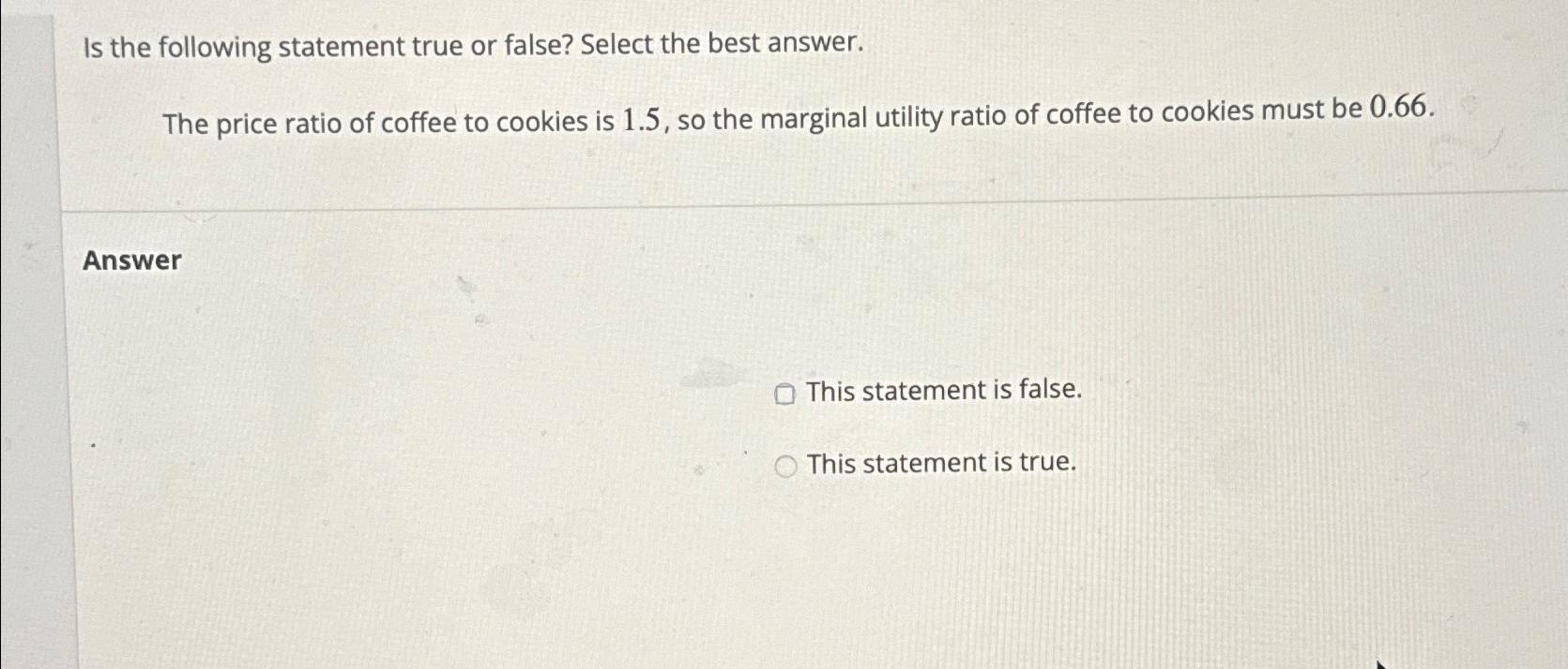 Solved Is the following statement true or false? Select the | Chegg.com