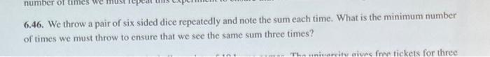 Solved 6.46. We throw a pair of six sided dice repeatedly | Chegg.com
