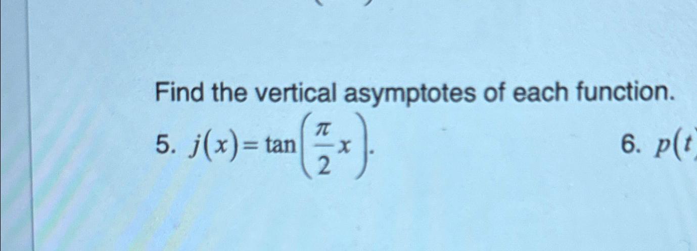 Solved Find the vertical asymptotes of each | Chegg.com