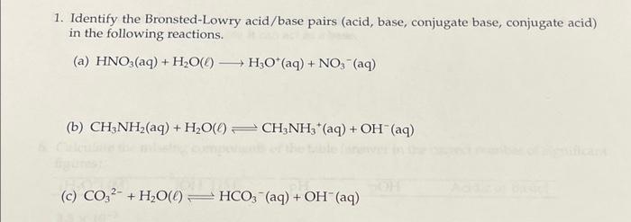 Solved 1. Identify the Bronsted-Lowry acid/base pairs (acid, | Chegg.com