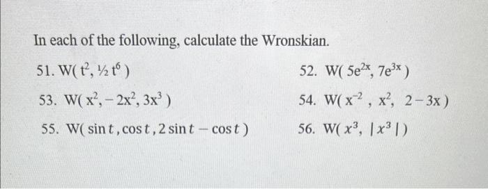 In each of the following, calculate the Wronskian. | Chegg.com