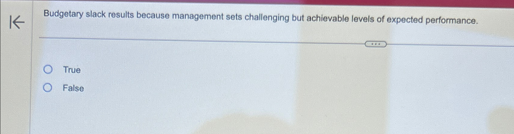 Solved Budgetary slack results because management sets | Chegg.com