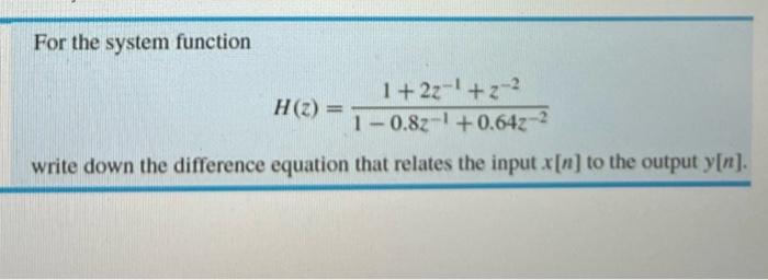 Solved For the system function | Chegg.com