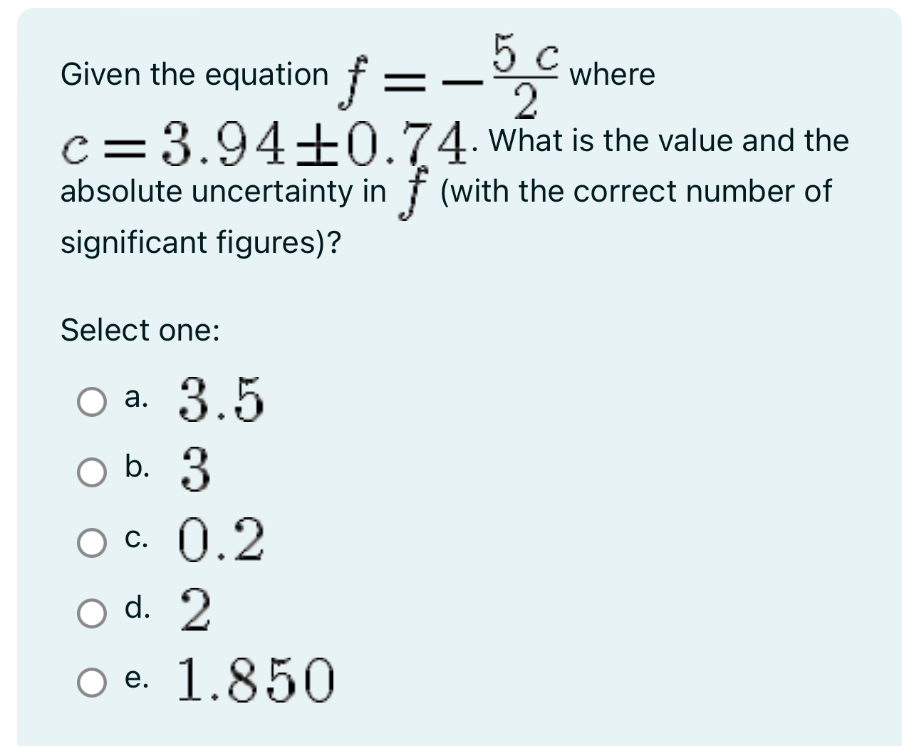 Solved Given the equation f=-5c2 ﻿where c=3.94+-0.74. ﻿What | Chegg.com