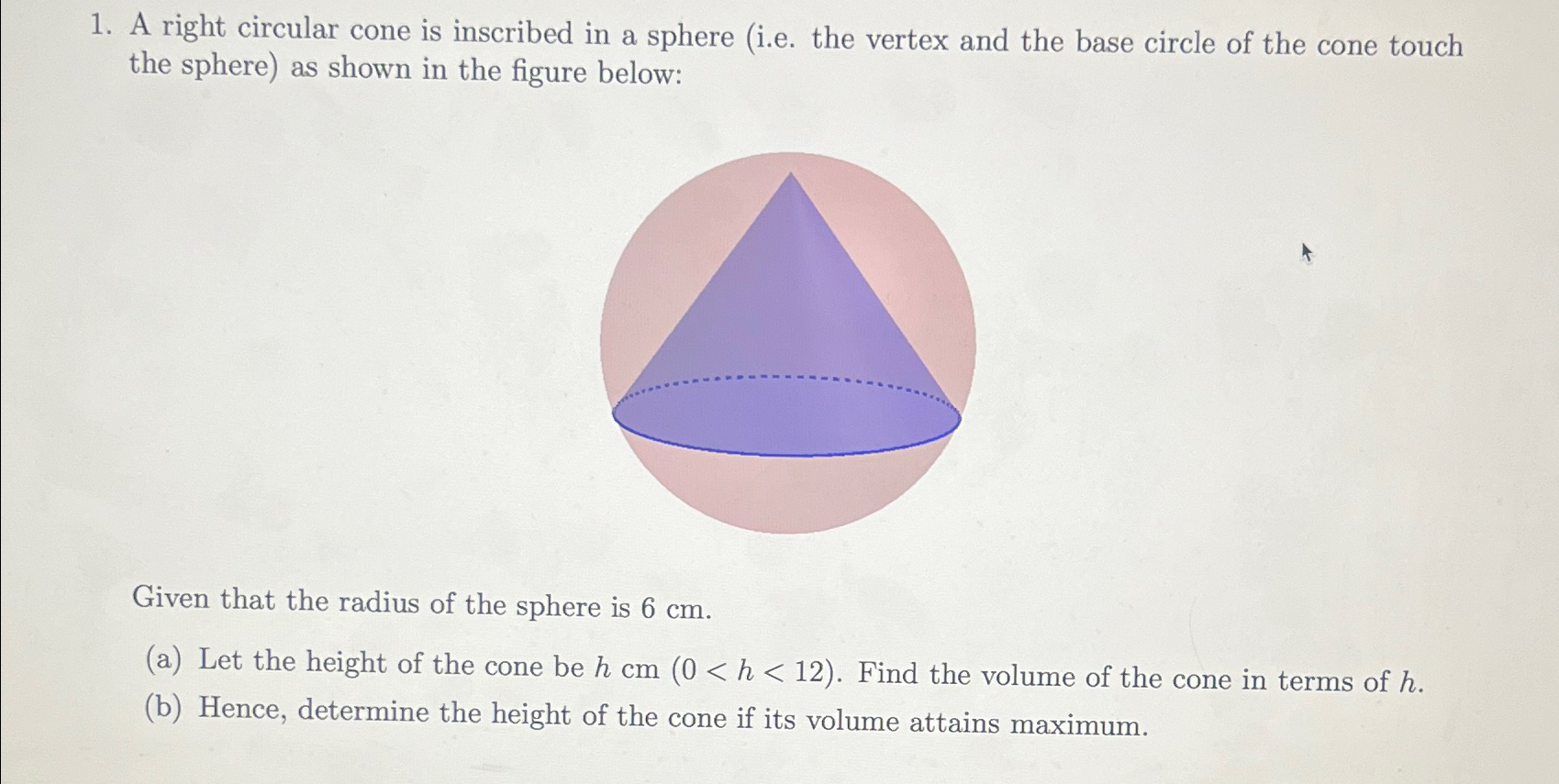 Solved A right circular cone is inscribed in a sphere (i.e. | Chegg.com