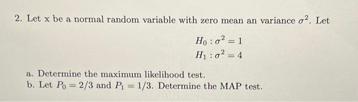 Solved 2. Let x be a normal random variable with zero mean | Chegg.com