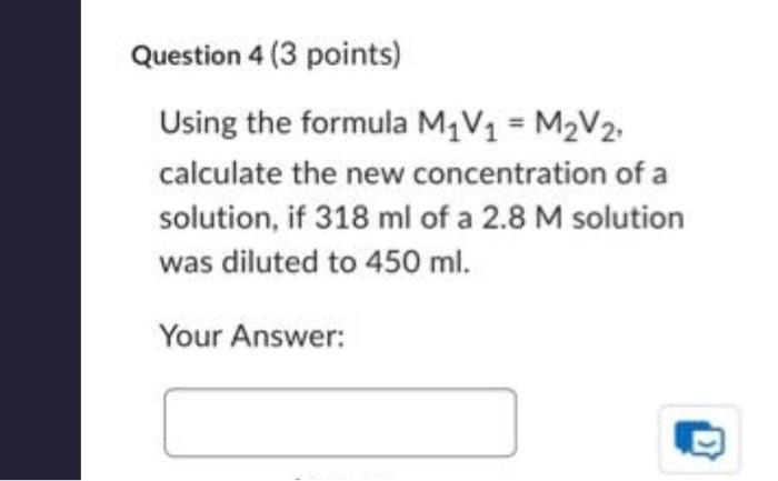 Solved Question 4 (3 points) Using the formula M₁ V₁ = M₂V₂, | Chegg.com