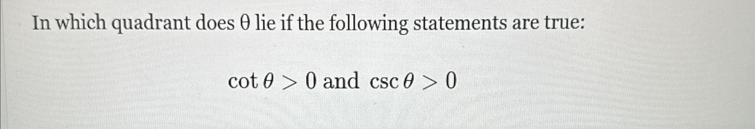 Solved In which quadrant does θ ﻿lie if the following | Chegg.com