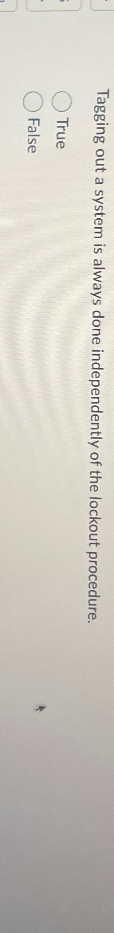 Solved Tagging out a system is always done independently of | Chegg.com