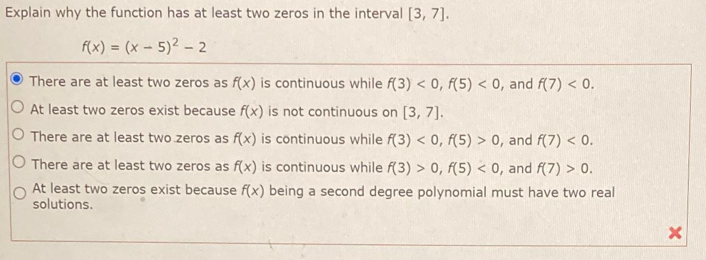 Solved Explain why the function has at least two zeros in | Chegg.com
