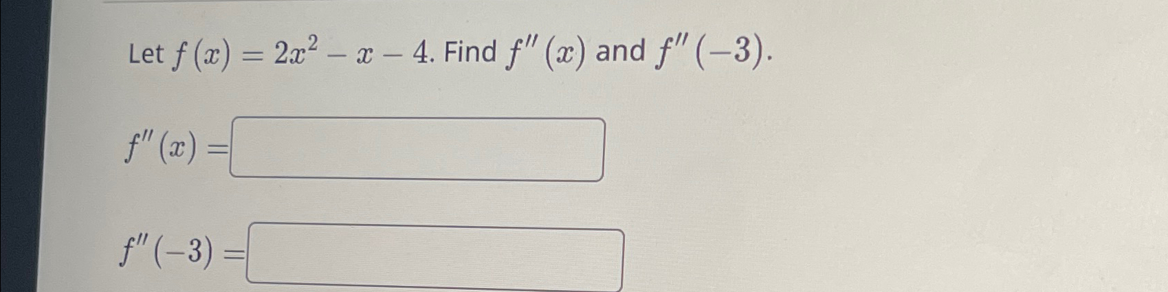 Solved Let F X 2x2 X 4 ﻿find F X ﻿and