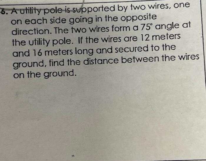 Solved 6. A utility pole is-supported by two wires, one on | Chegg.com