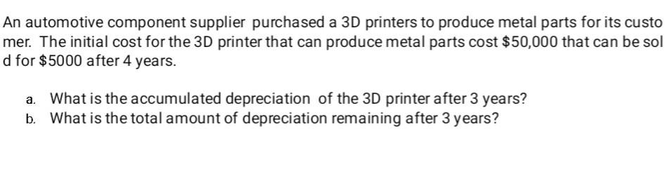Solved An automotive component supplier purchased a 3D | Chegg.com
