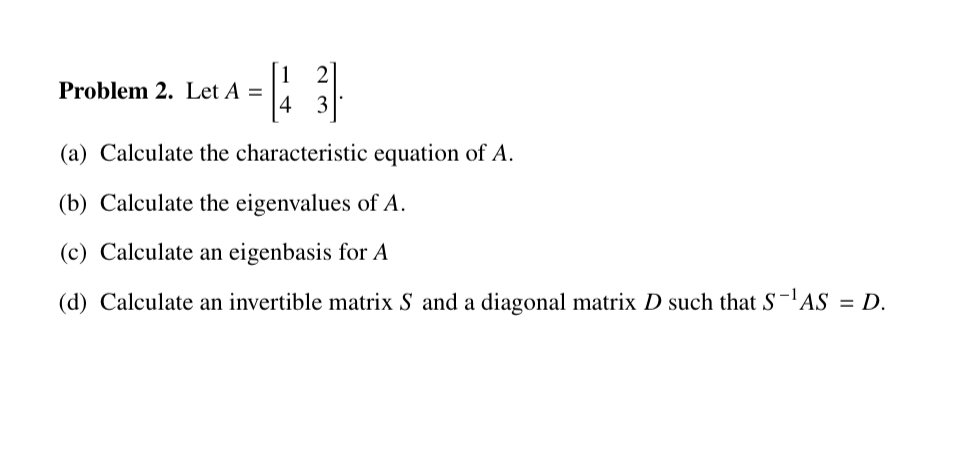 Problem 2. ﻿Let A=[1243].(a) ﻿Calculate the | Chegg.com