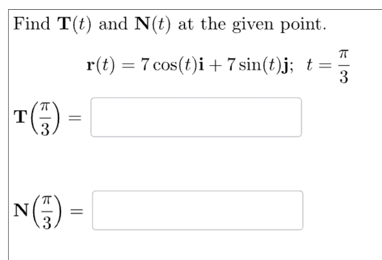 Solved Find T(t) ﻿and N(t) ﻿at the given | Chegg.com