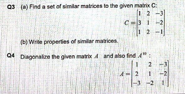 Solved Q3 (a) Find a set of similar matrices to the given | Chegg.com