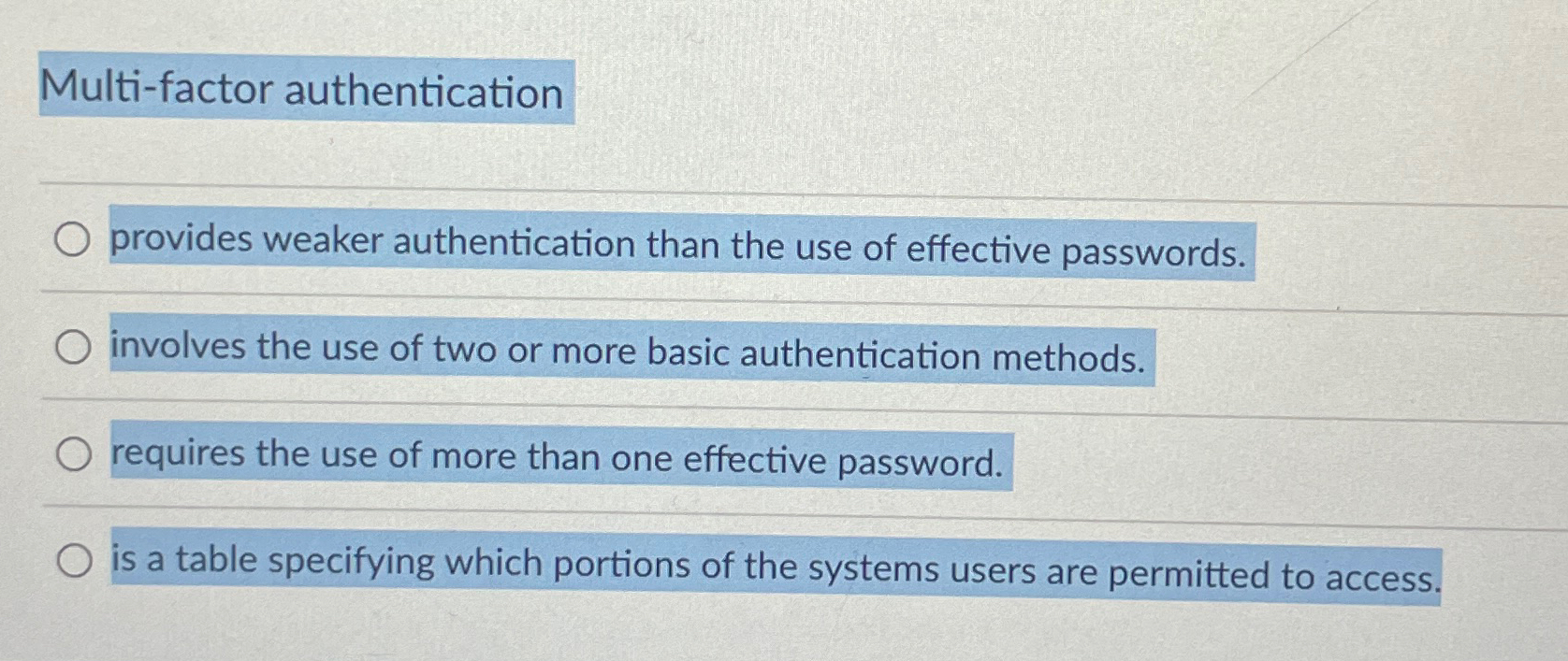Solved Multi-factor authenticationprovides weaker | Chegg.com