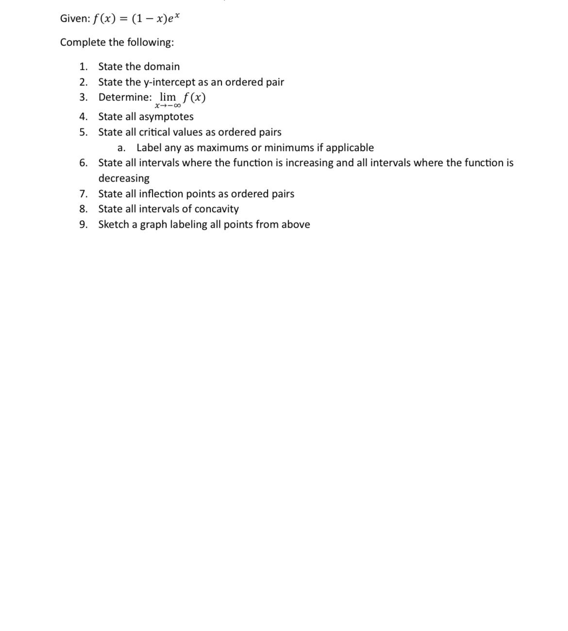 Solved Given: f(x)=(1-x)exComplete the following:State the | Chegg.com