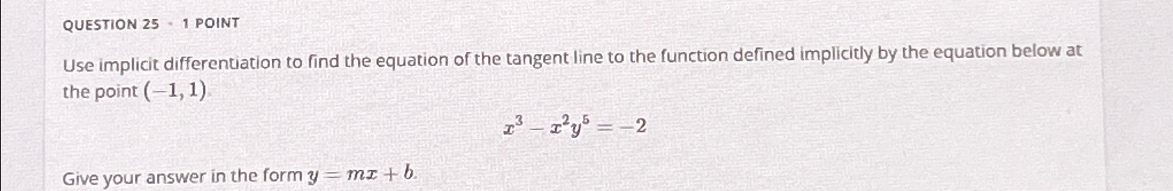 Solved QUESTION 25 - 1 ﻿POINTUse implicit differentiation to | Chegg.com