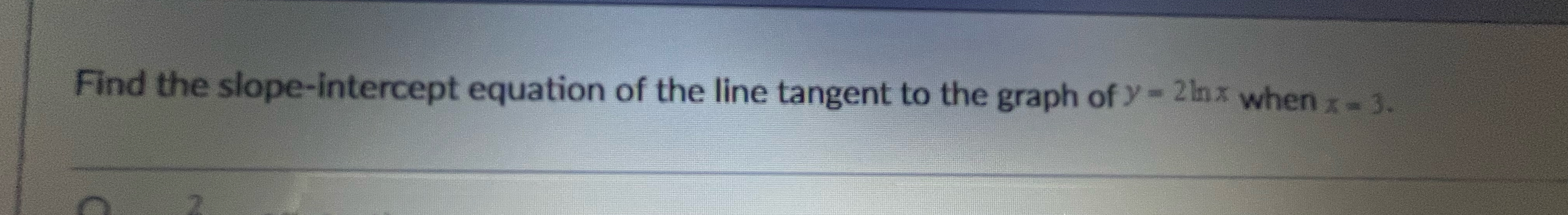 Solved Find the slope-intercept equation of the line tangent | Chegg.com