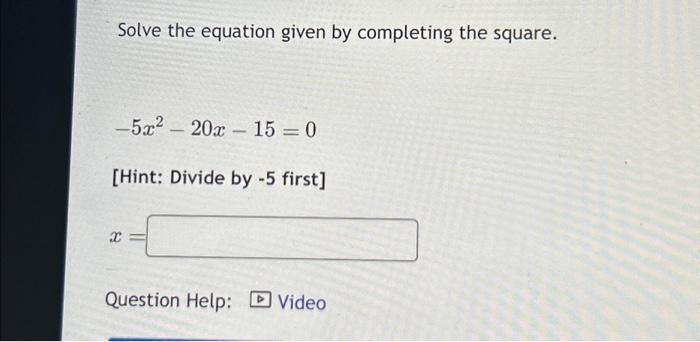 Solved Solve the equation given by completing the square. | Chegg.com