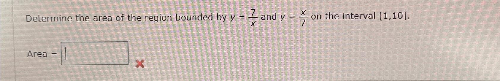 Solved Determine the area of the region bounded by y=7x ﻿and | Chegg.com