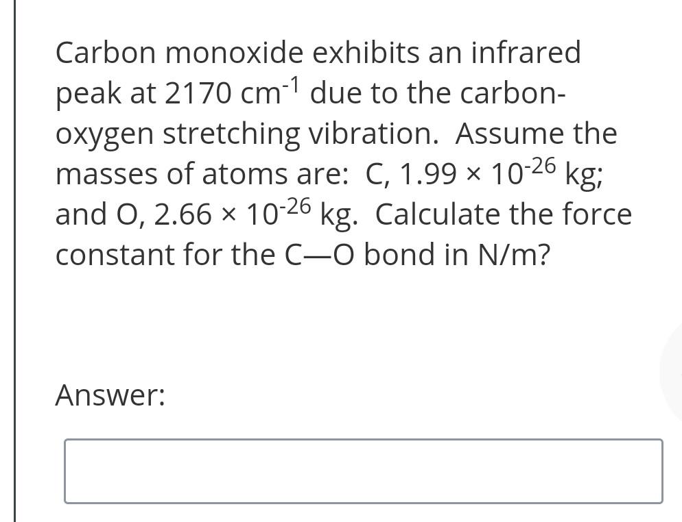 Solved Carbon monoxide exhibits an infrared peak at 2170 | Chegg.com