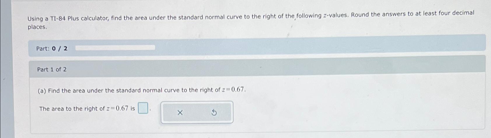 Solved Using a TI-84 ﻿Plus calculator, find the area under | Chegg.com
