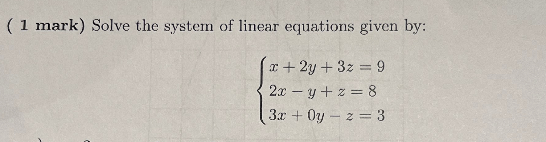 Solved ( 1 ﻿mark) ﻿Solve the system of linear equations | Chegg.com