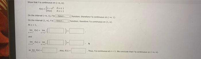 Solved Show that f is continuous on (−∞,∞). f(x)={1−x2ln(x) | Chegg.com