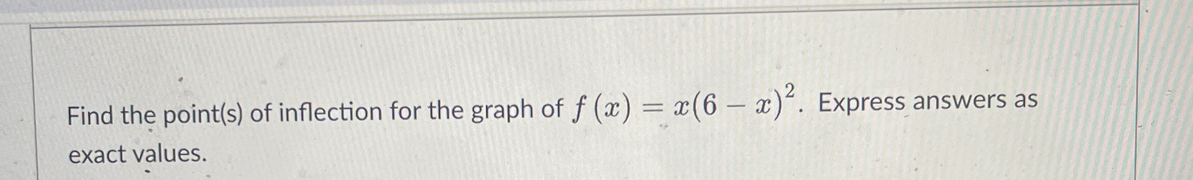 Solved Find the point(s) ﻿of inflection for the graph of | Chegg.com