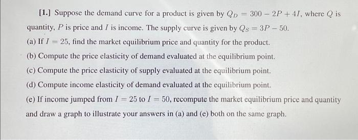 Solved [1.] Suppose the demand curve for a product is given | Chegg.com