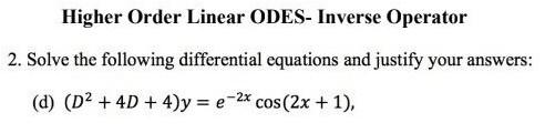 Solved Higher Order Linear ODES- Inverse Operator 2. Solve | Chegg.com