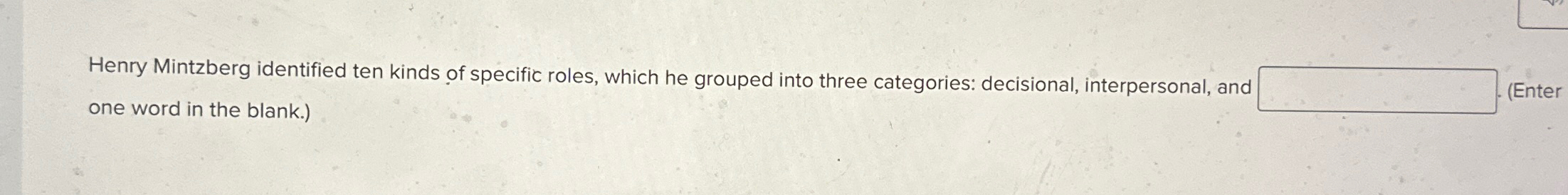Solved Henry Mintzberg identified ten kinds of specific | Chegg.com