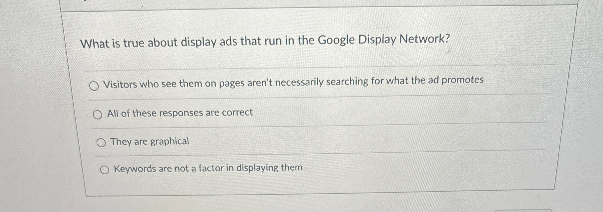 Solved What is true about display ads that run in the Google | Chegg.com