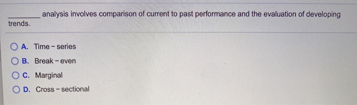 Solved analysis involves comparison of current to past | Chegg.com
