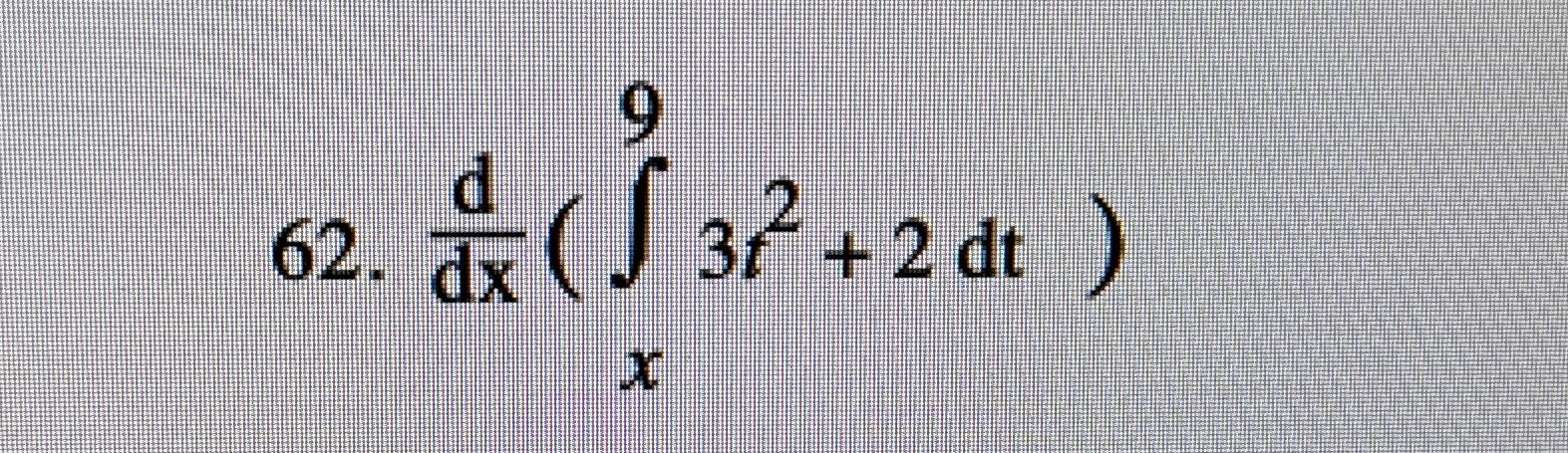 Solved ddx(∫x93t2+2dt) | Chegg.com