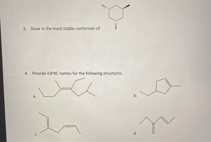Solved 3. Draw in the most stable conformer of 4. Provide | Chegg.com