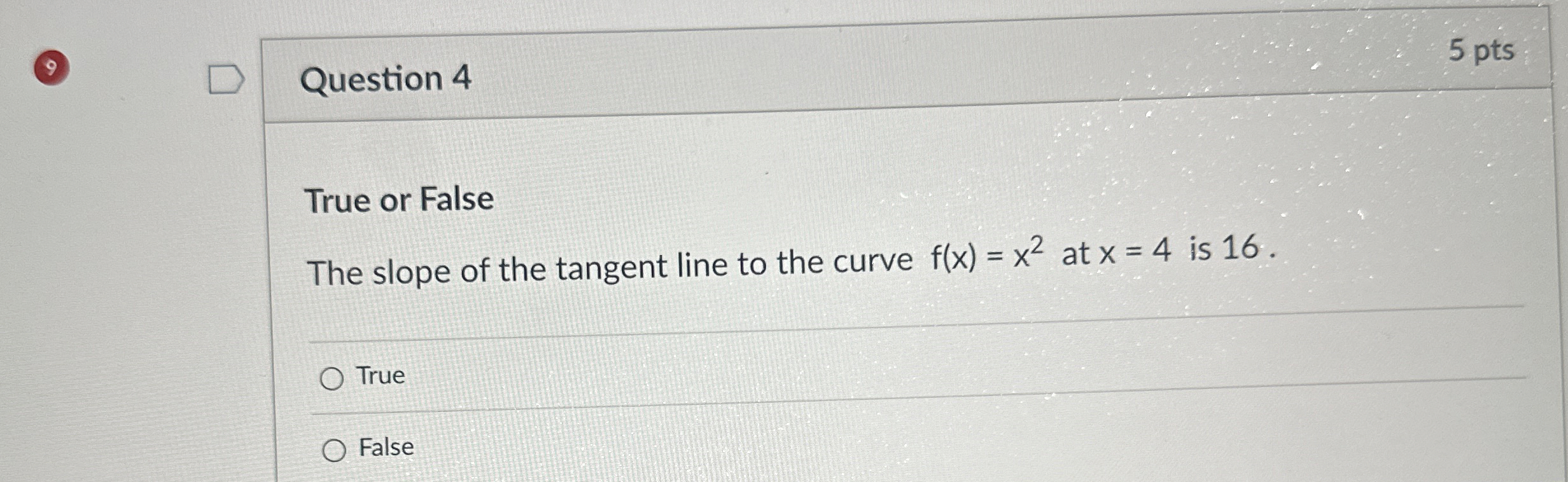 Solved Question 45 ﻿ptsTrue or FalseThe slope of the tangent | Chegg.com