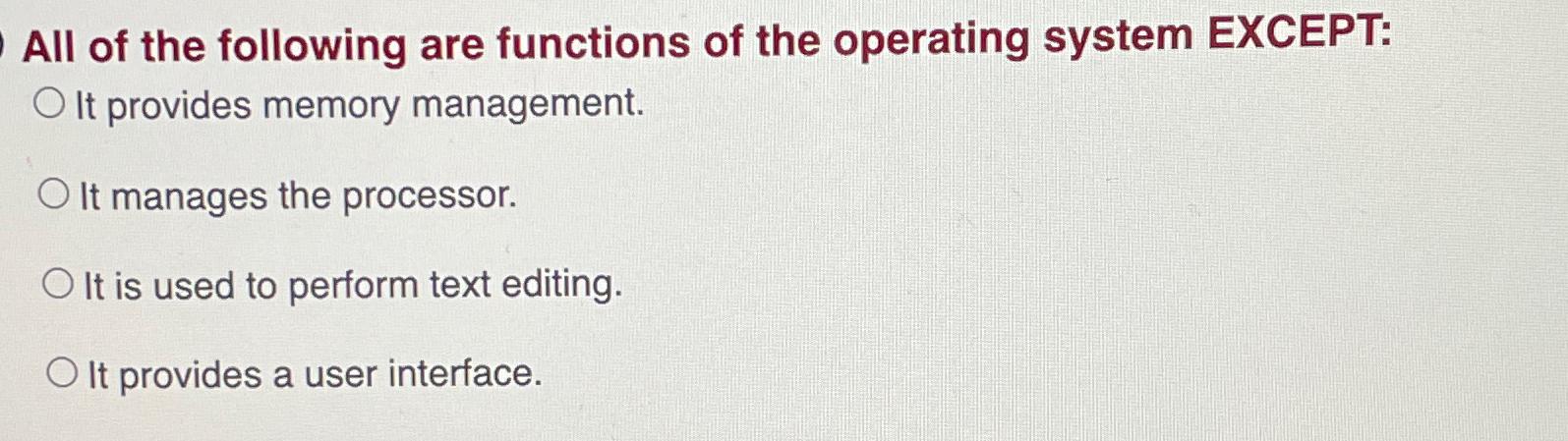 Solved All of the following are functions of the operating | Chegg.com