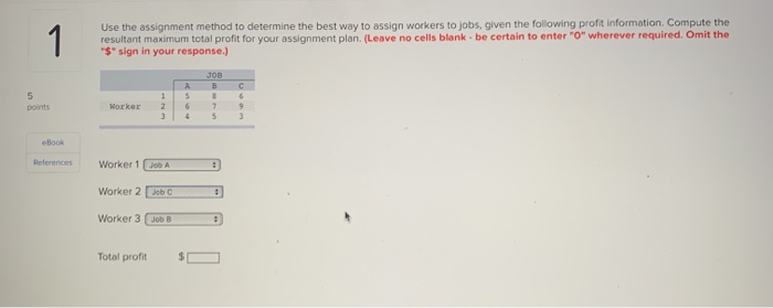 Solved Use the assignment method to determine the best way | Chegg.com