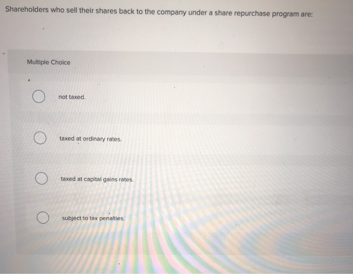 Solved Shareholders who sell their shares back to the | Chegg.com
