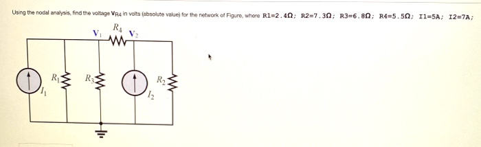 Solved Using the nodal analysis, find the voltage VR4 in | Chegg.com