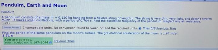 Solved Pendulm, Earth and Moon Points: 2 A pendulum consists | Chegg.com