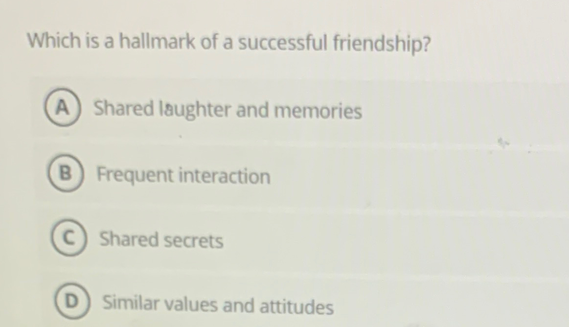 Solved Which is a hallmark of a successful friendship?Shared | Chegg.com