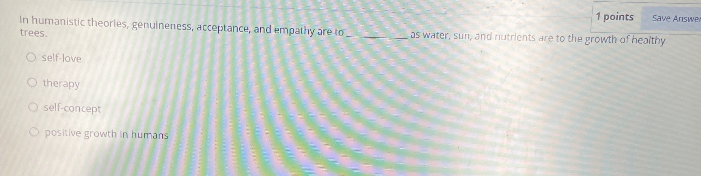 Solved In humanistic theories, genuineness, acceptance, and | Chegg.com