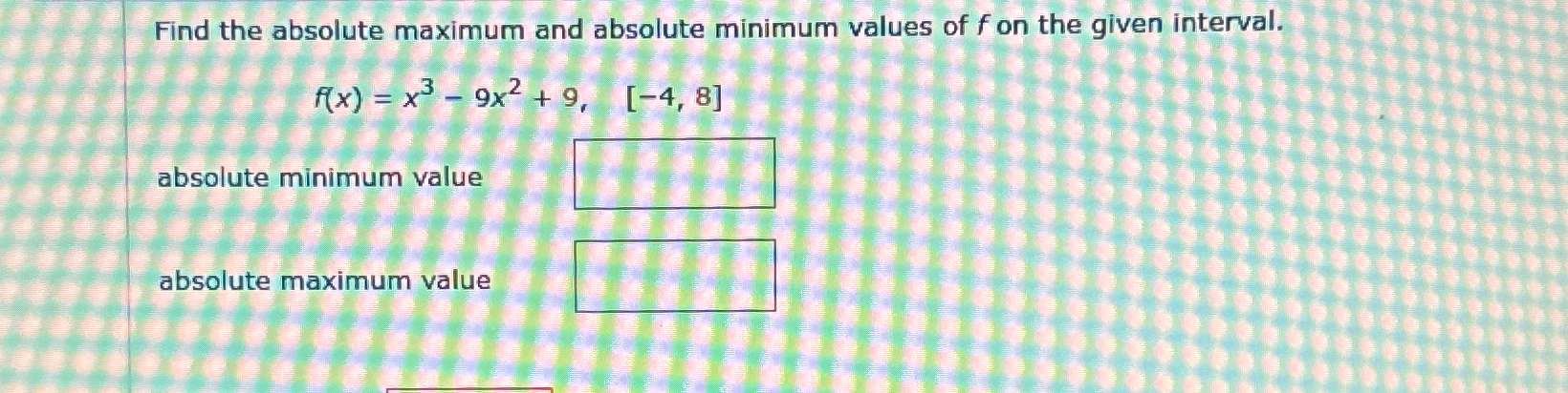 Solved Find the absolute maximum and absolute minimum values | Chegg.com