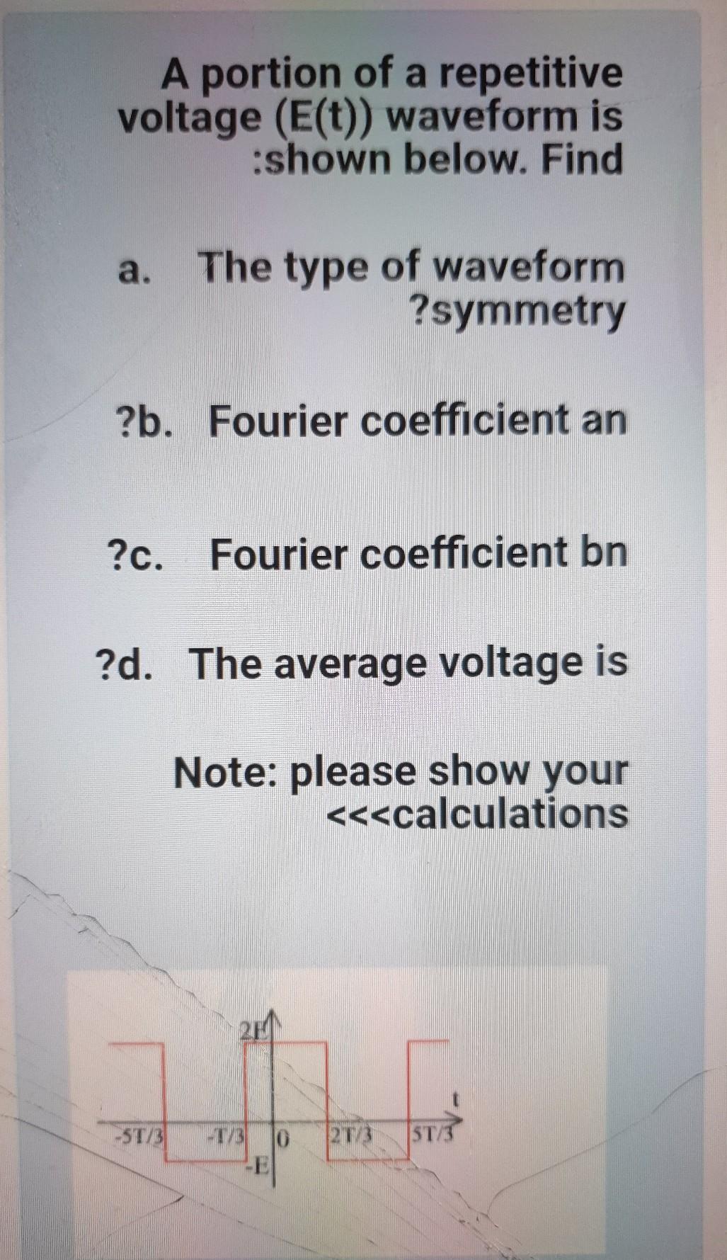 Solved A portion of a repetitive voltage (E(t)) waveform is | Chegg.com