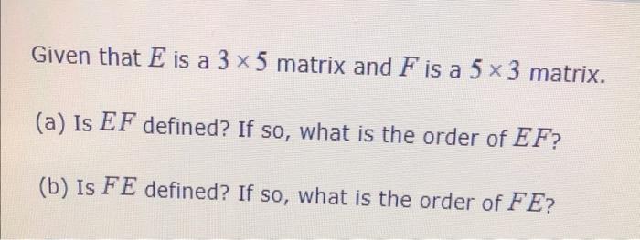 Solved (a) Give the order of the matrix. (b) Classify the | Chegg.com