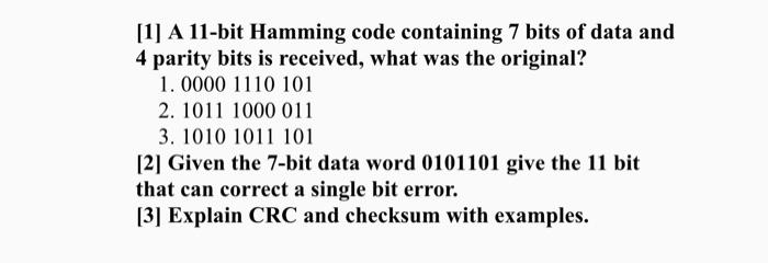 Solved [1] A 11-bit Hamming code containing 7 bits of data | Chegg.com